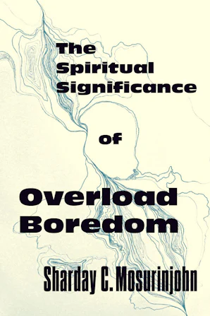 The Spiritual Significance of Overload Boredom - Reading Religion