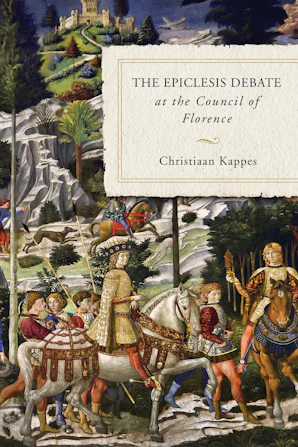 The Epiclesis Debate at the Council of Florence - Reading Religion