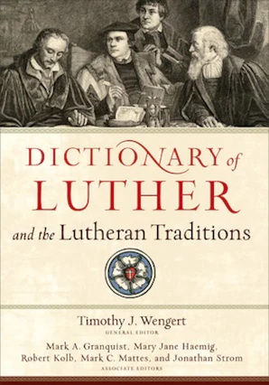 Dictionary of Luther and the Lutheran Traditions - Reading Religion