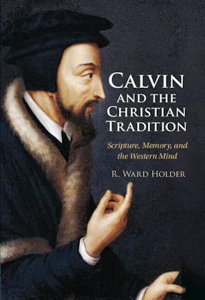 Calvin and the Christian Tradition - Reading Religion