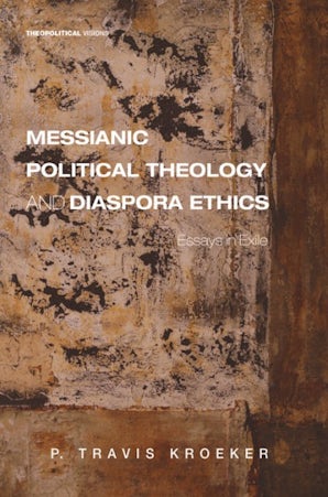 Messianic Political Theology and Diaspora Ethics - Reading Religion