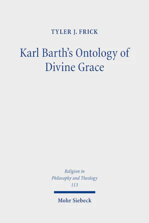 Karl Barth's Ontology of Divine Grace - Reading Religion